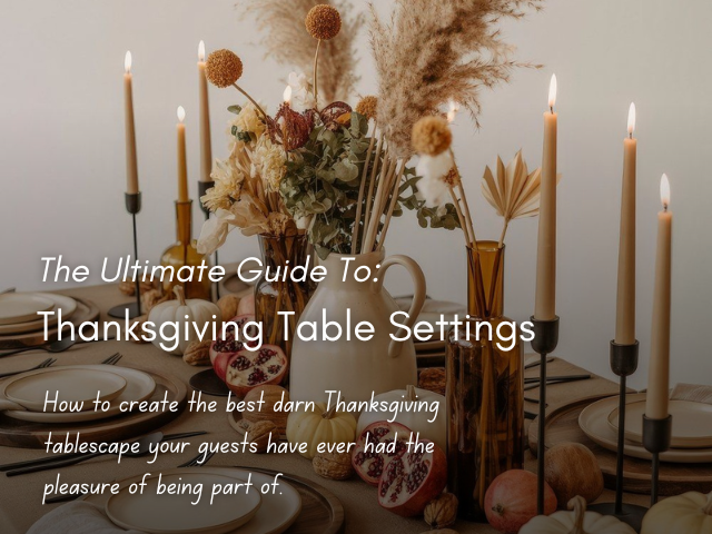 The Ultimate Thanksgiving Table Setting & Table Decor Guide – Wondrwood